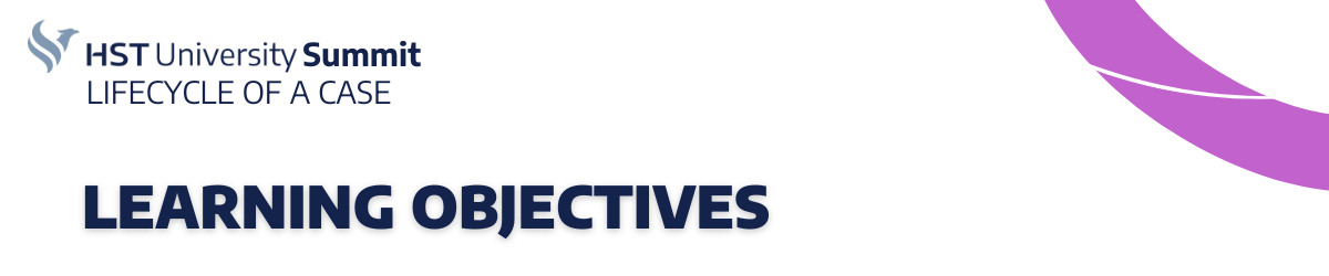 HST University | HST University Summit Presents: The Lifecycle of a Case